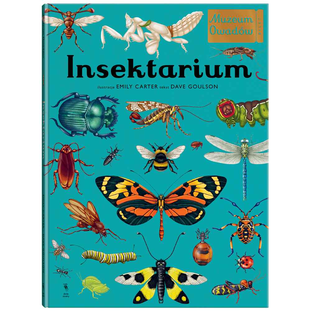 Insektarium - Dave Goulson, Emily Carter - Wydawnictwo Dwie Siostry